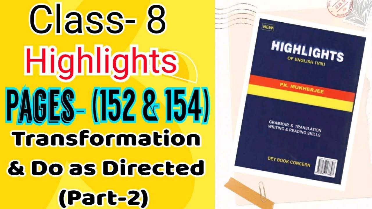 Class- 8 Highlights (PK. Mukherjee) (Transformation & Do as Directed ...