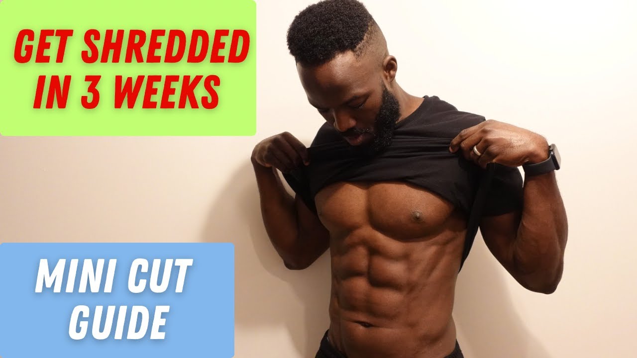 Get Shredded In 3 Weeks | No Gimmicks!! | Mini Cut Guide - YouTube