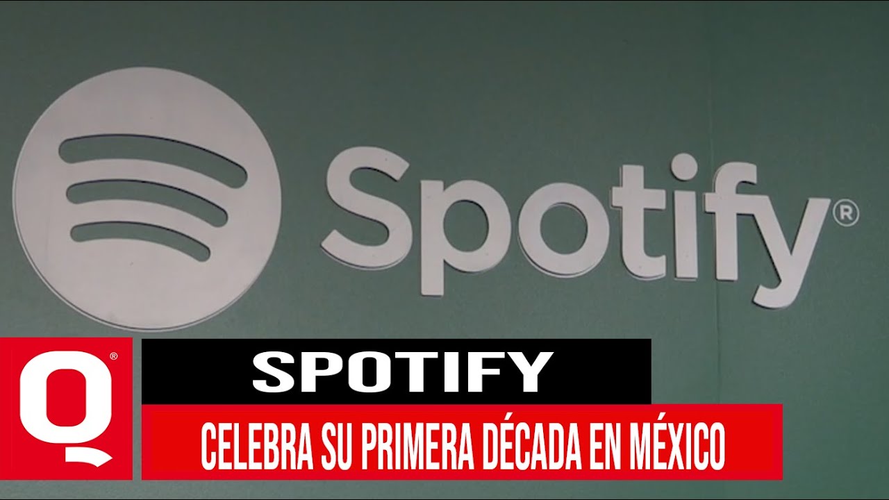 SPOTIFY CELEBRA SU PRIMERA DÉCADA EN MÉXICO EN COMPAÑÍA DE ARTISTAS Y ...