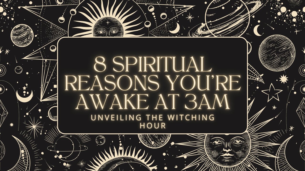 Unveiling the Witching Hour: 8 Spiritual Reasons You're Awake at 3 AM ...