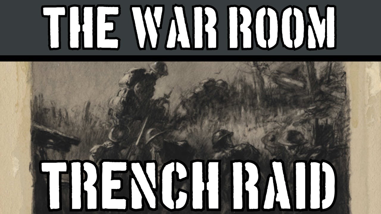 The War Room IX: Trench Raid - YouTube