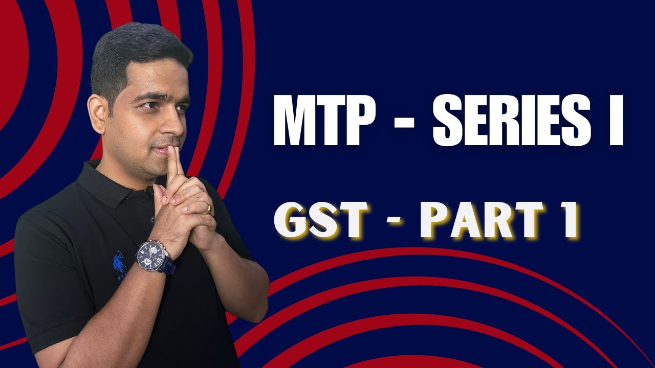 MTP - Series 1 I GST - Part 1 I May 2024 - YouTube