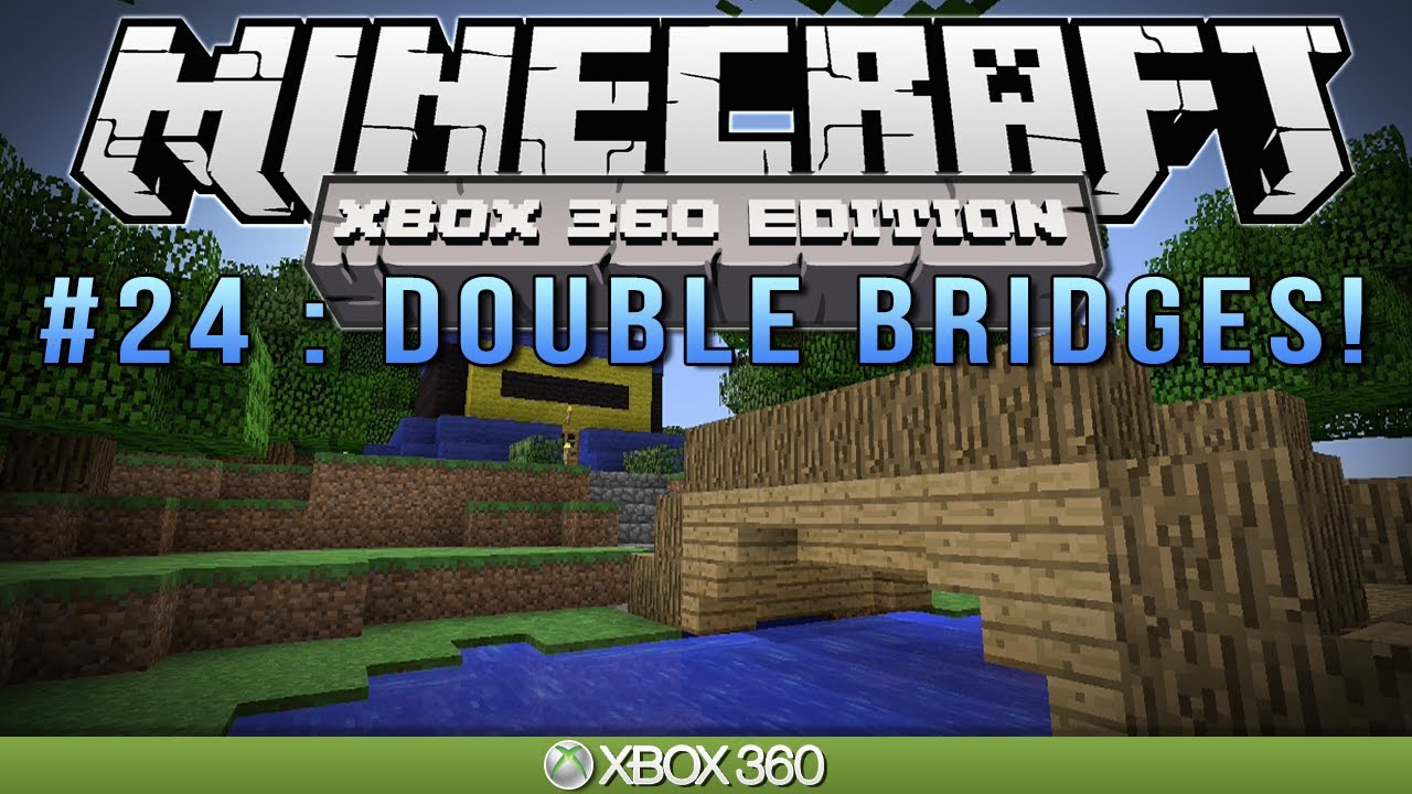 Minecraft Xbox | "DOUBLE BRIDGES" | Survival #24 - YouTube