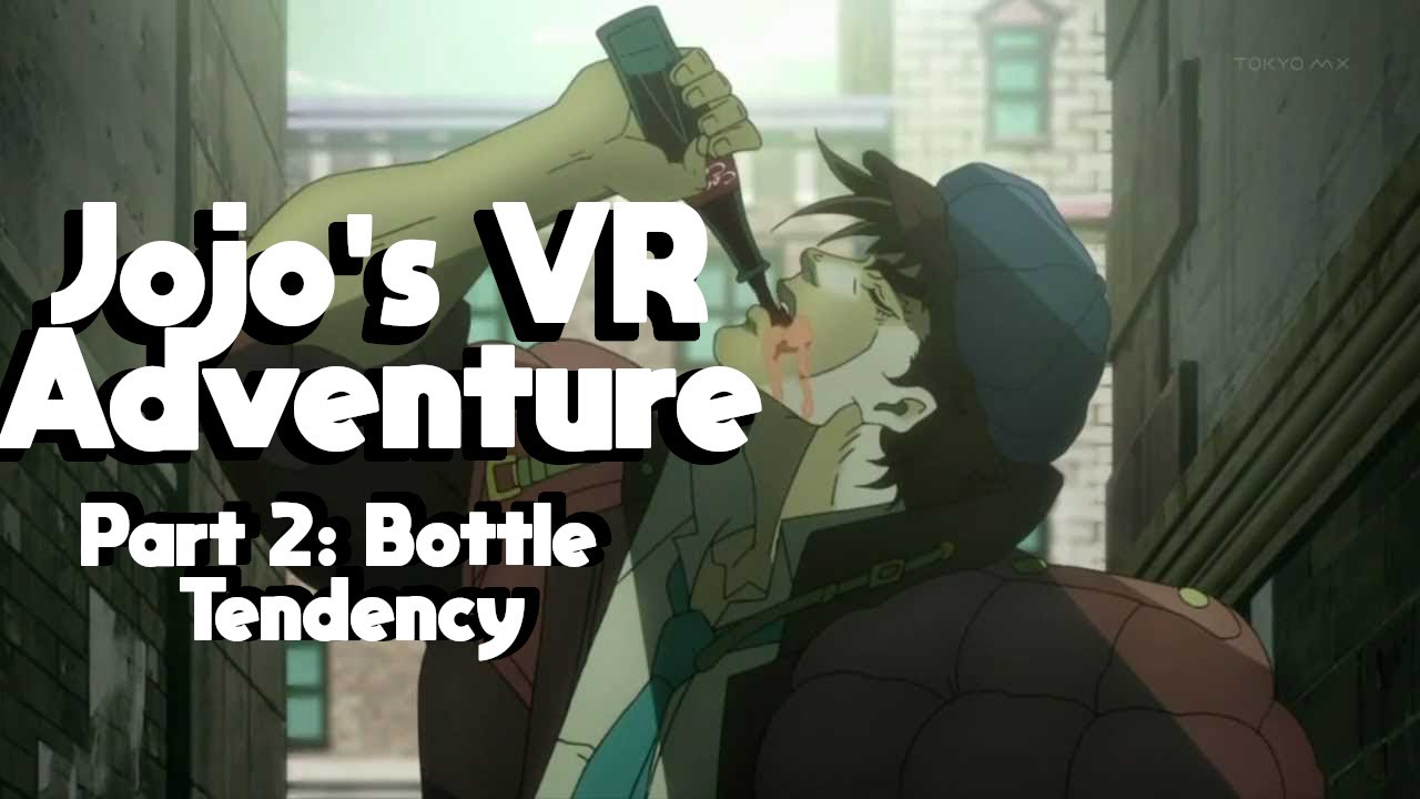Jojo's VR Adventure Part 2: Bottle Tendency (VRchat) - YouTube