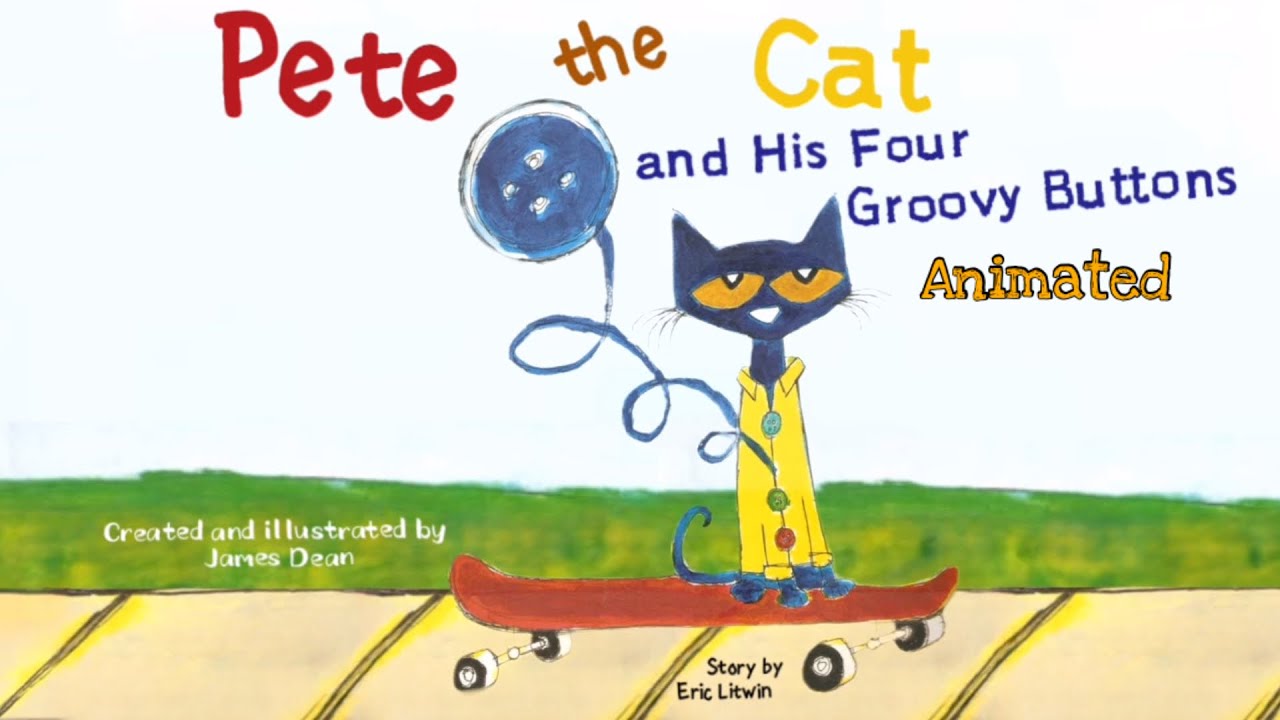 Pete the Cat and His Four Groovy Buttons Animated Sing Along Book l ...