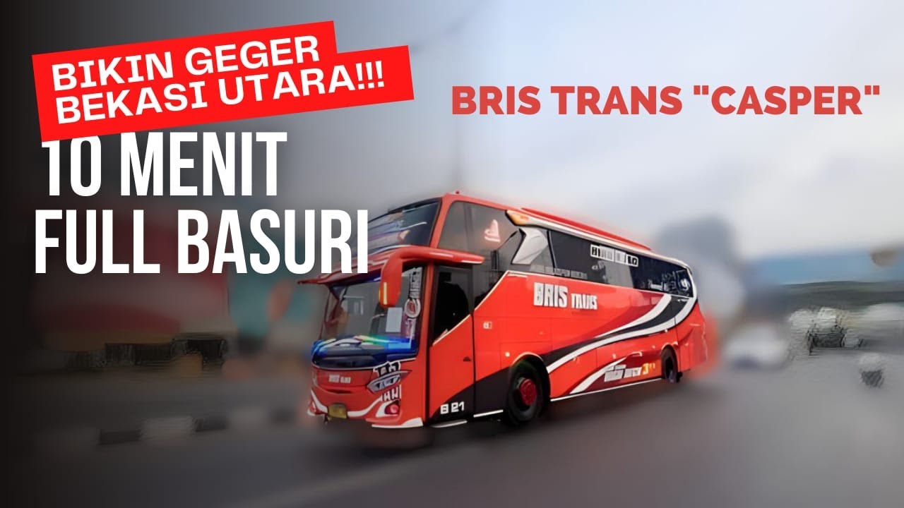 ARTISNYA BRIS TRANS BIKIN GEGER BEKASI UTARA ️ ️ ️Ngoyod Bus BRIS TRANS ...