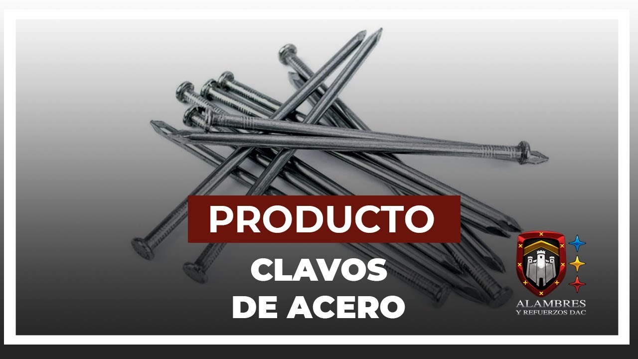 Clavos de acero | Alambres Y Refuerzos - YouTube