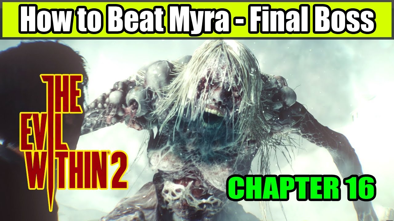 The Evil Within 2 How to Beat Myra (Chapter 16) | Final Boss Myra - YouTube
