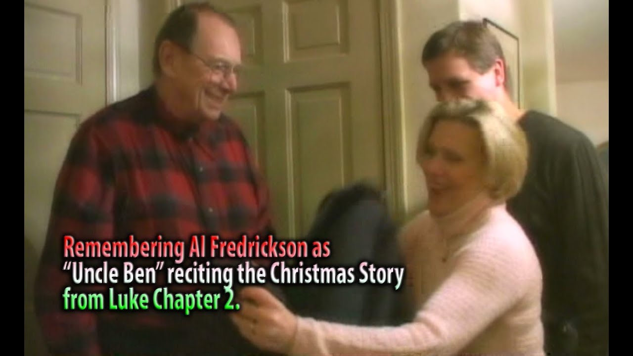 Remembering Al Fredrickson "Uncle Ben" Reciting Luke Chapter 2 - YouTube
