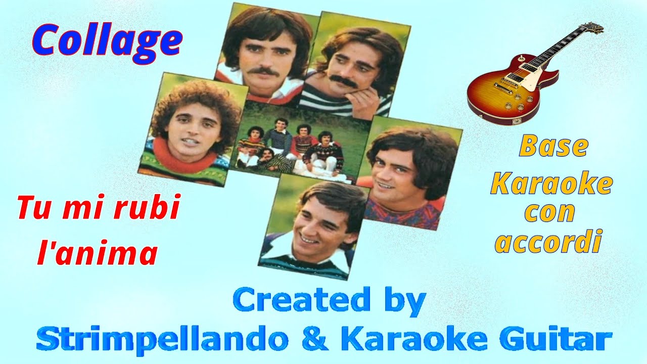 Collage – Tu mi rubi l'anima BASE con accordi (Fair Use) - YouTube
