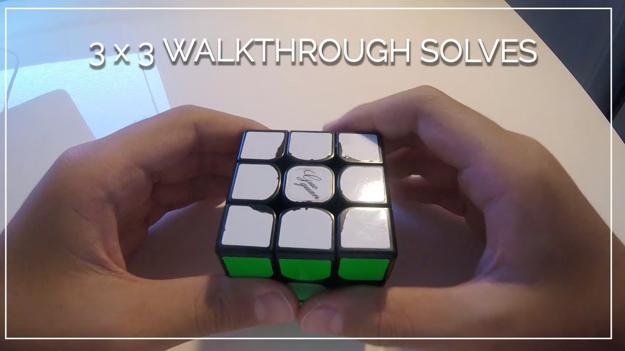 3 x 3 Rubik's Cube Walkthrough Solves | CFOP White Cross (SCRAMBLES IN ...