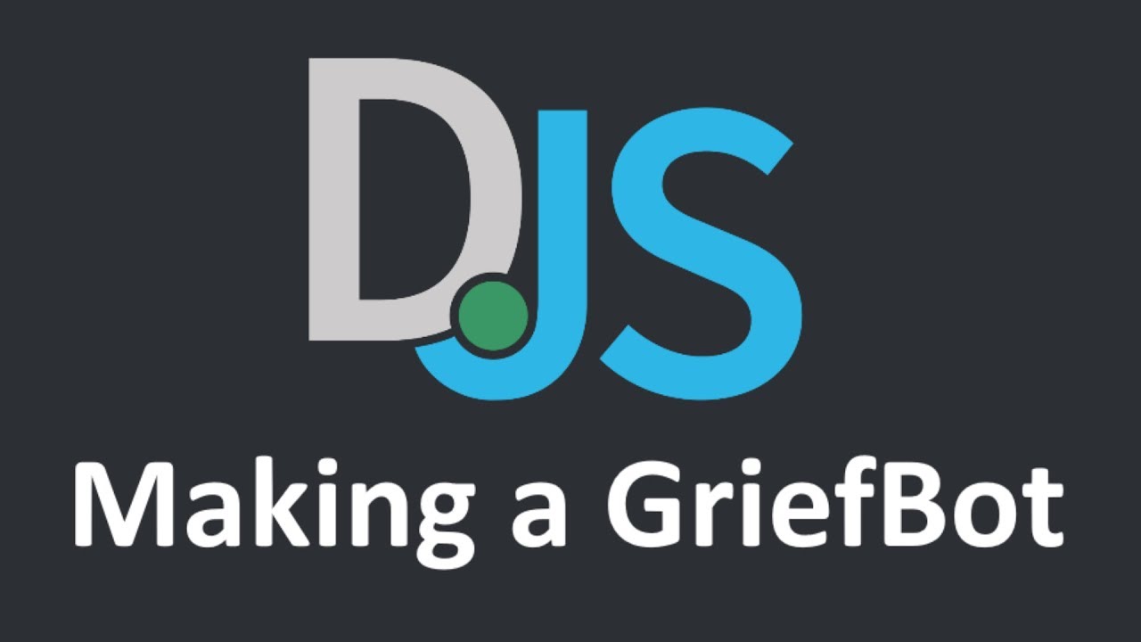 Making a griefbot with DiscordJS (NodeJS) [WITH SOURCECODE] - YouTube