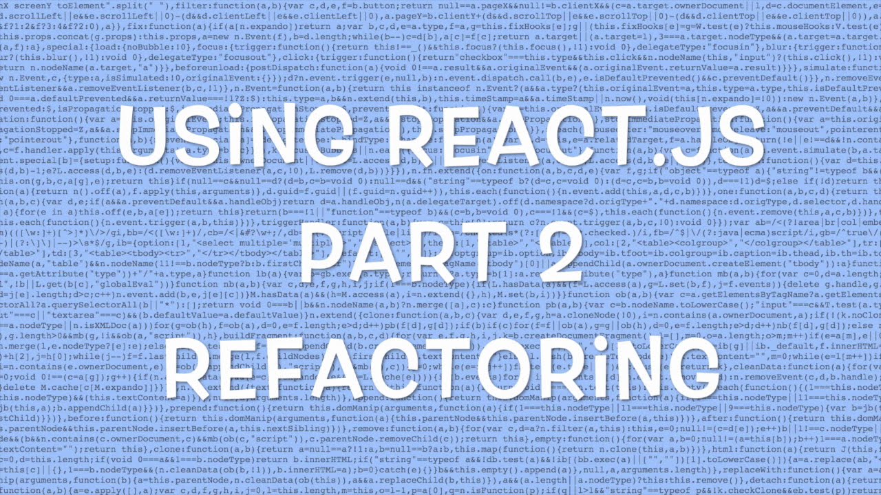 Using React.js v0.12 - Part 2/8 - Refactoring into Multiple Components ...