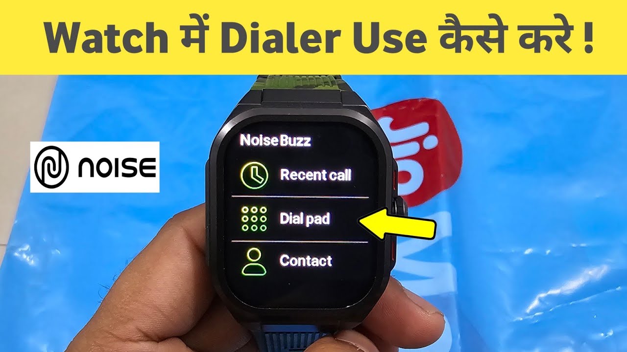 Noise Smart Watch me Dialer Kaise Use Kare | Dialer Kaha hota hai - YouTube