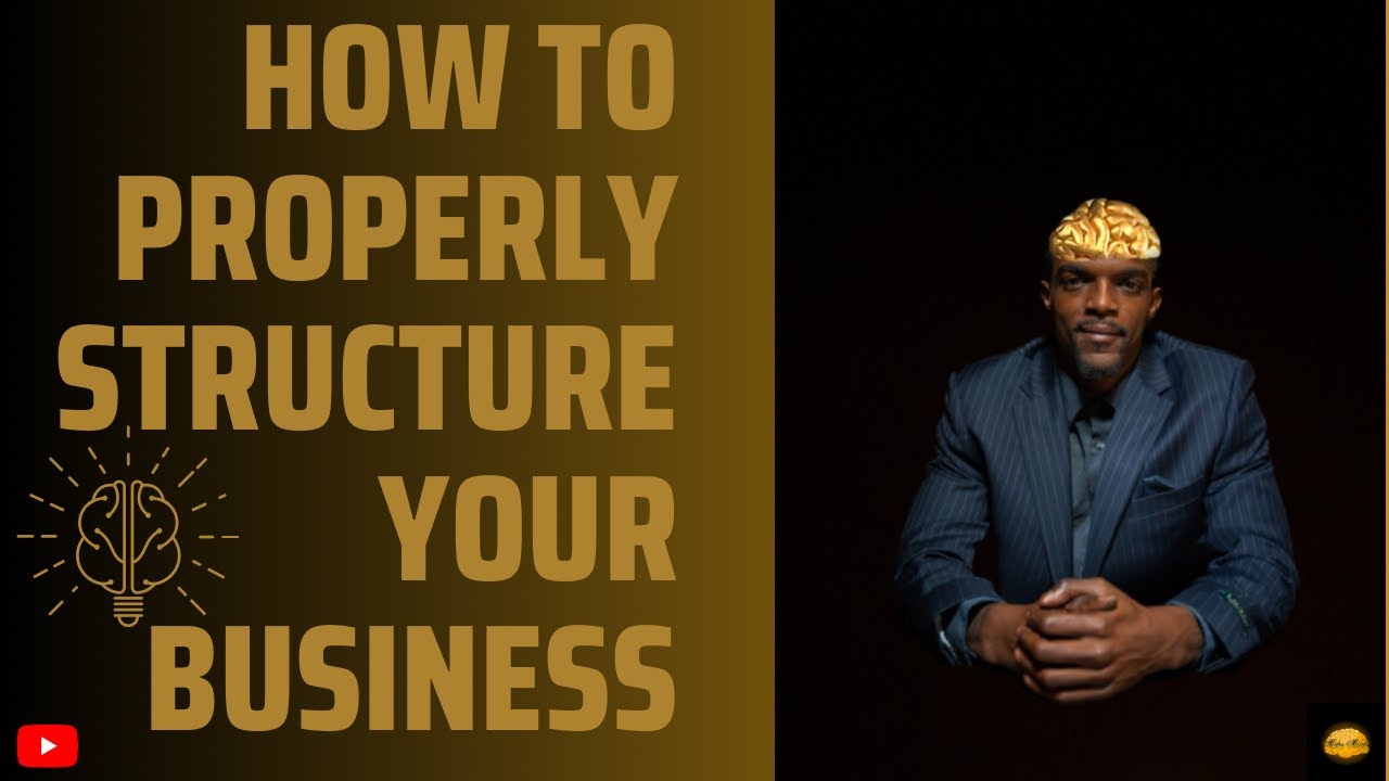 How to properly structure your Business - YouTube