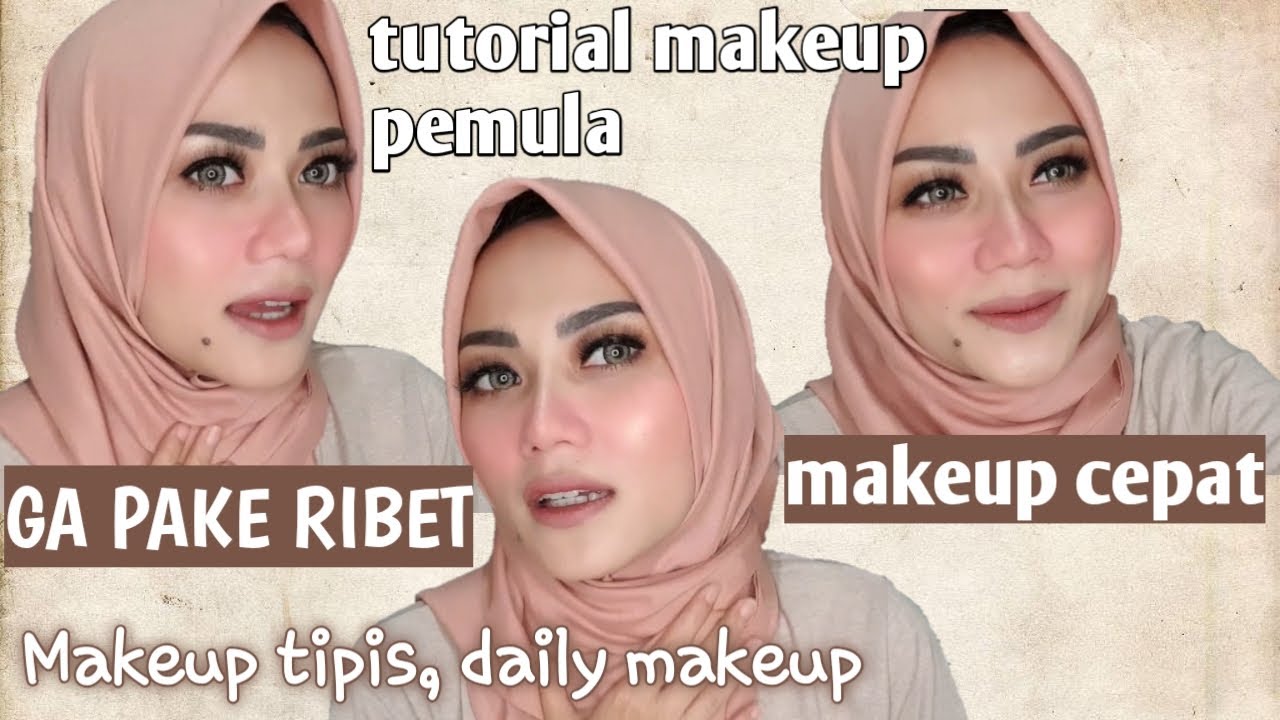 TUTORIAL MAKEUP UNTUK PEMULA | MAKEUP SIMPLE | MAKEUP DAILY | TUTORIAL ...