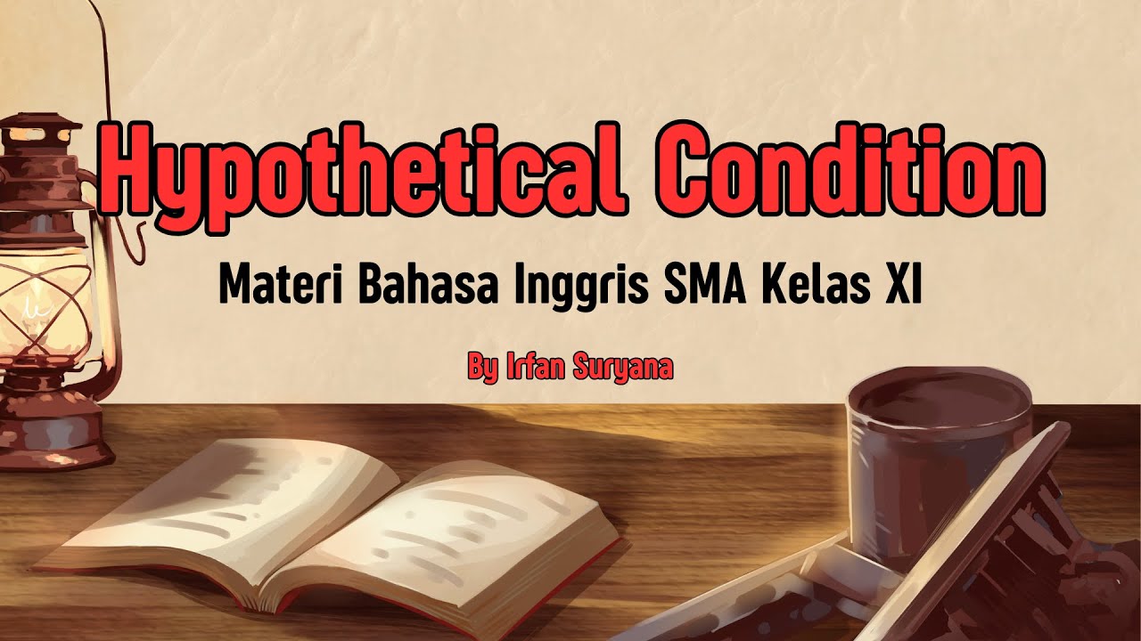 Hypothetical Conditions / Conditional Sentences || Materi Bahasa ...