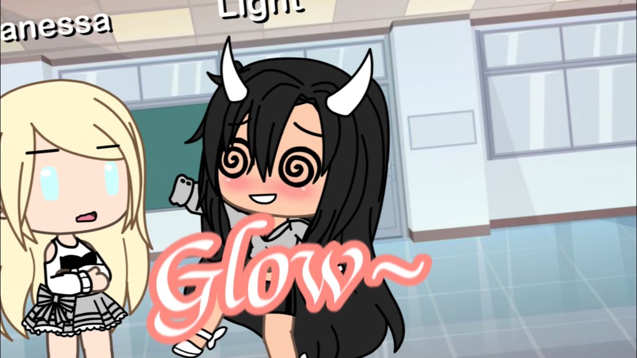 You make me Glow~/ Gacha meme - YouTube