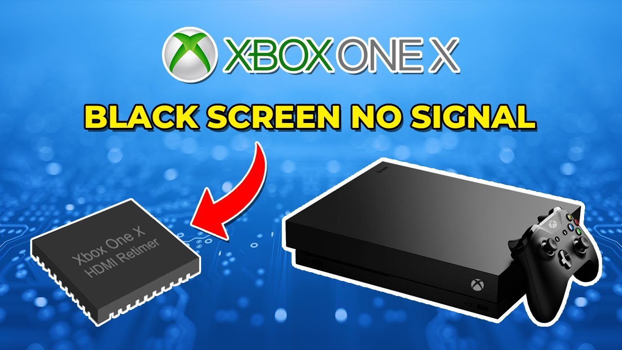 XBOX One X Black Screen HDMI No Signal Repair - Why It's So Complicated ...