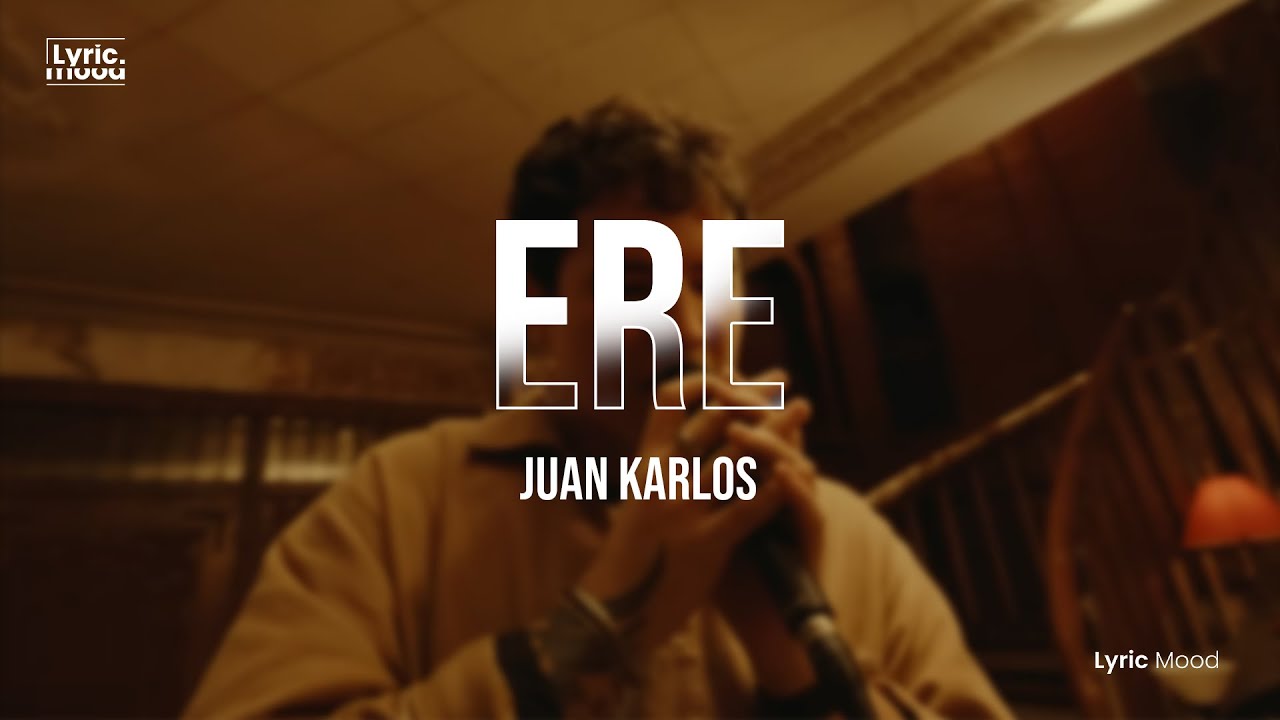 juan karlos - ERE (Lyrics) - YouTube