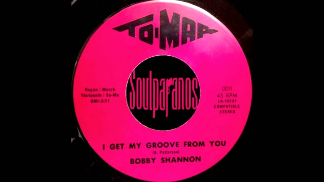 RARE SOUL 45t - BOBBY SHANNON - I Get My Groove from You - To-Mar - YouTube