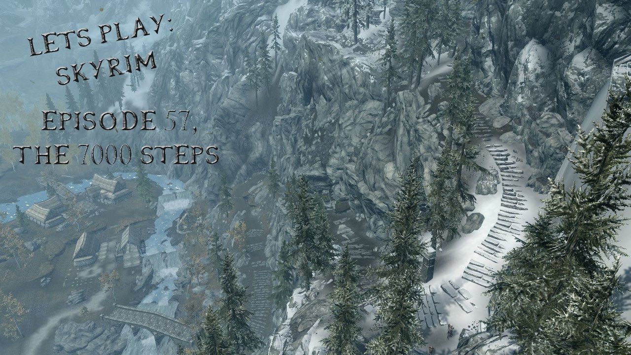 Skyrim Ep 57, The 7000 Steps - YouTube