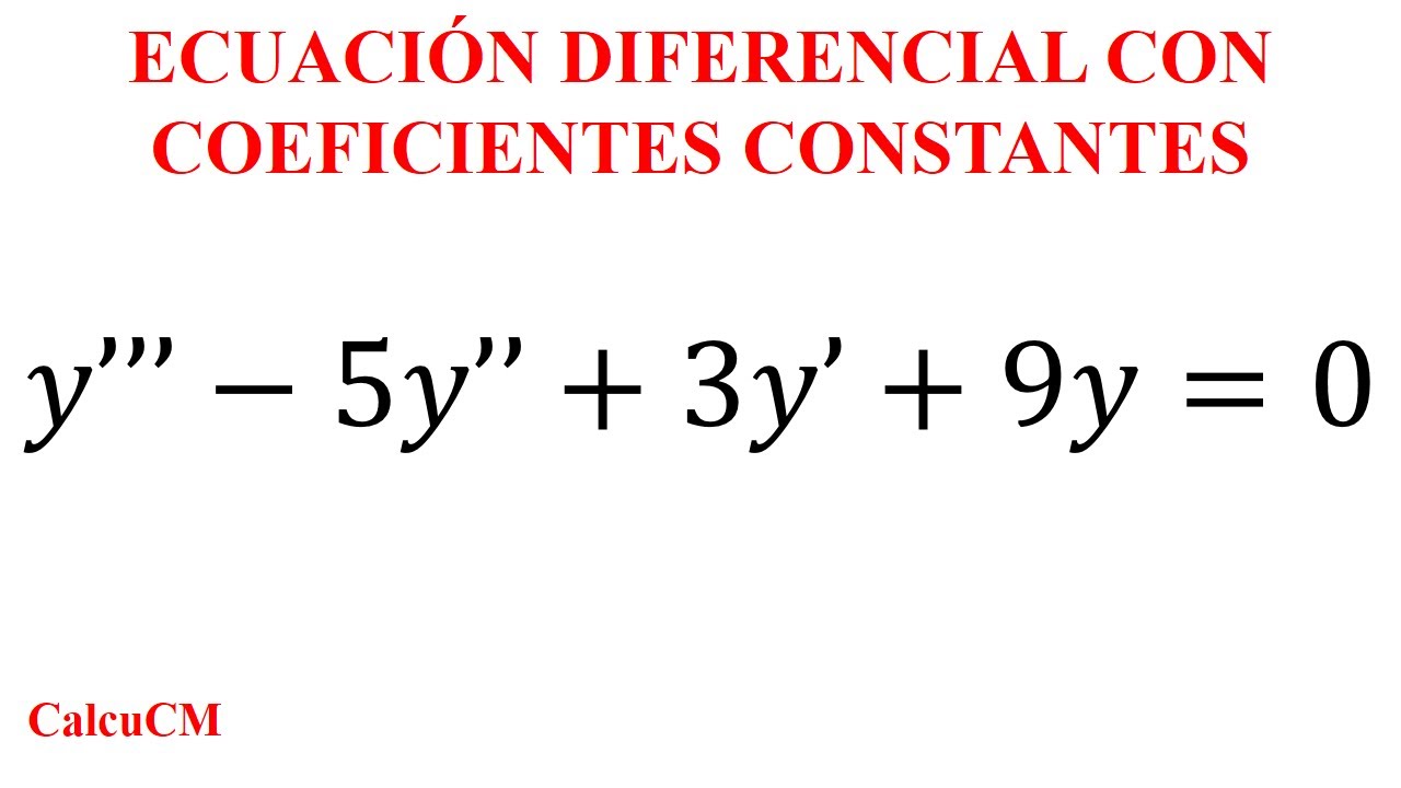 Y 5y 3y 9y 0 Ecuaci n Diferencial Con Coeficientes Constantes