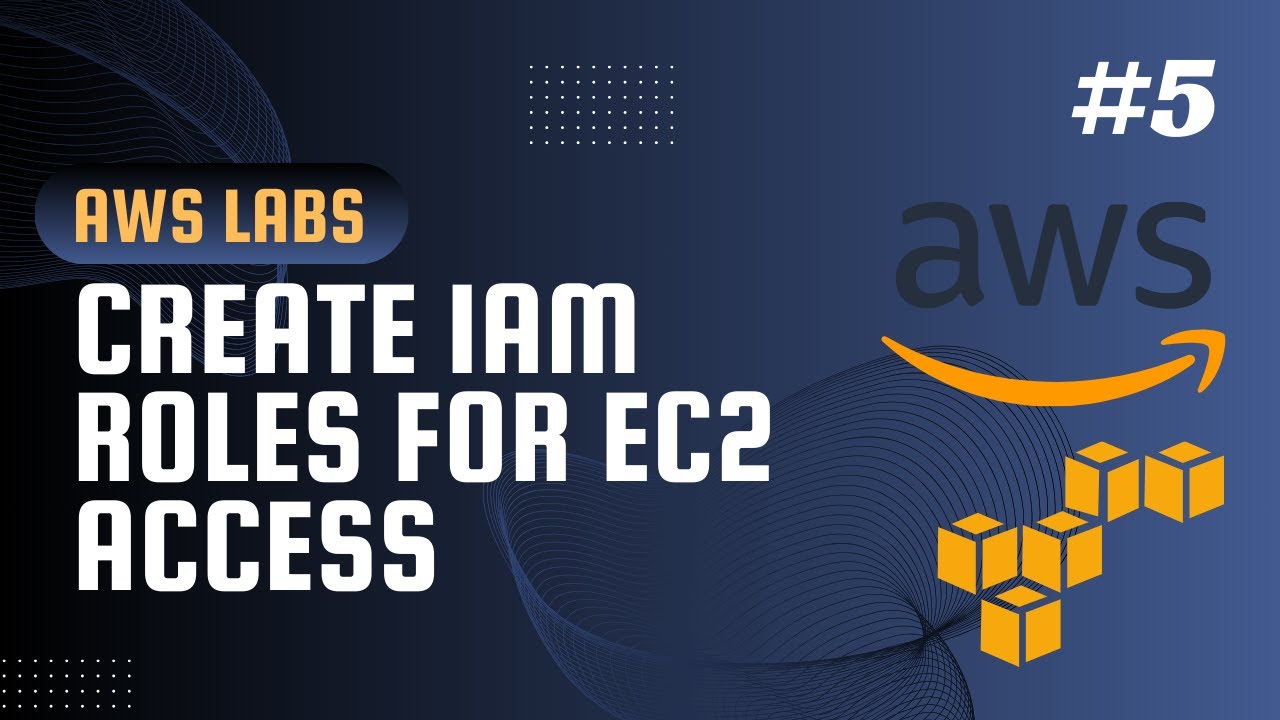 AWS LABS #5 - Create IAM Roles for EC2 Access - YouTube