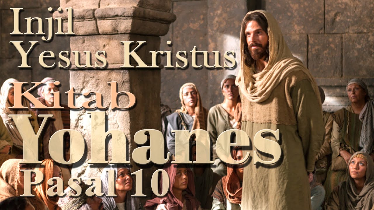 Kitab Yohanes - Pasal 10 - Injil Yesus Kristus - YouTube