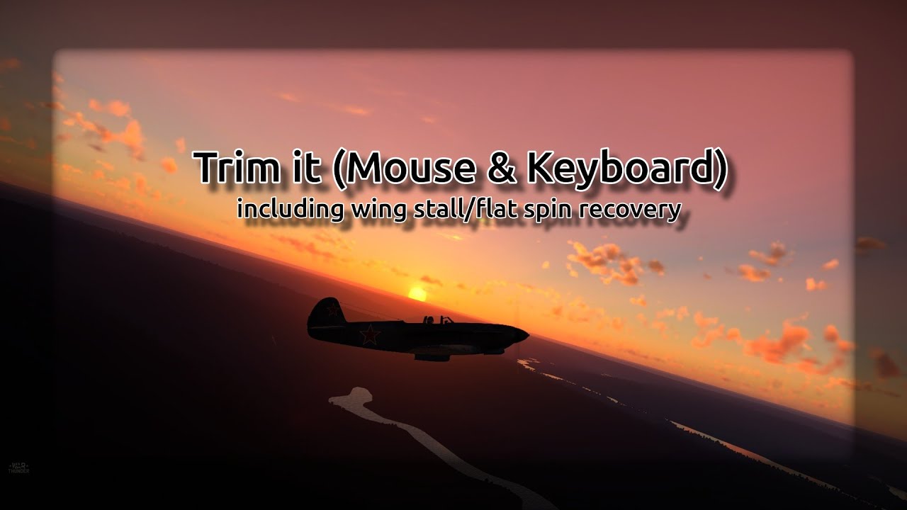 Trimming your planes with mouse and keyboard in War Thunder Simulation ...