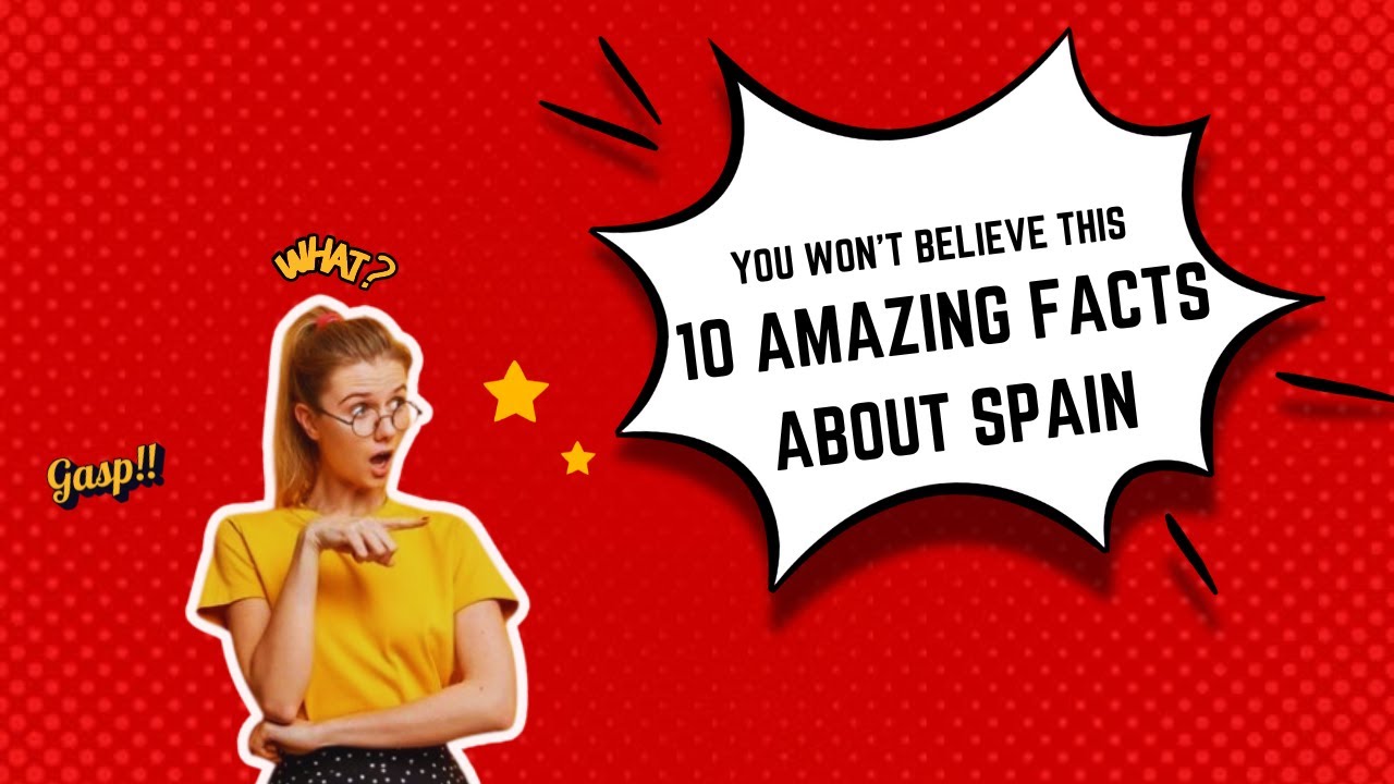 10 Amazing Facts About Spain ES ||Discover more about Spanish culture ...