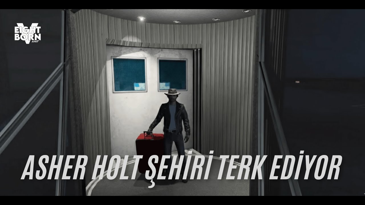 ASHER HOLT ŞEHİRİ TERK EDİYOR | EightbornV Next @EgoistPatiGTA - YouTube