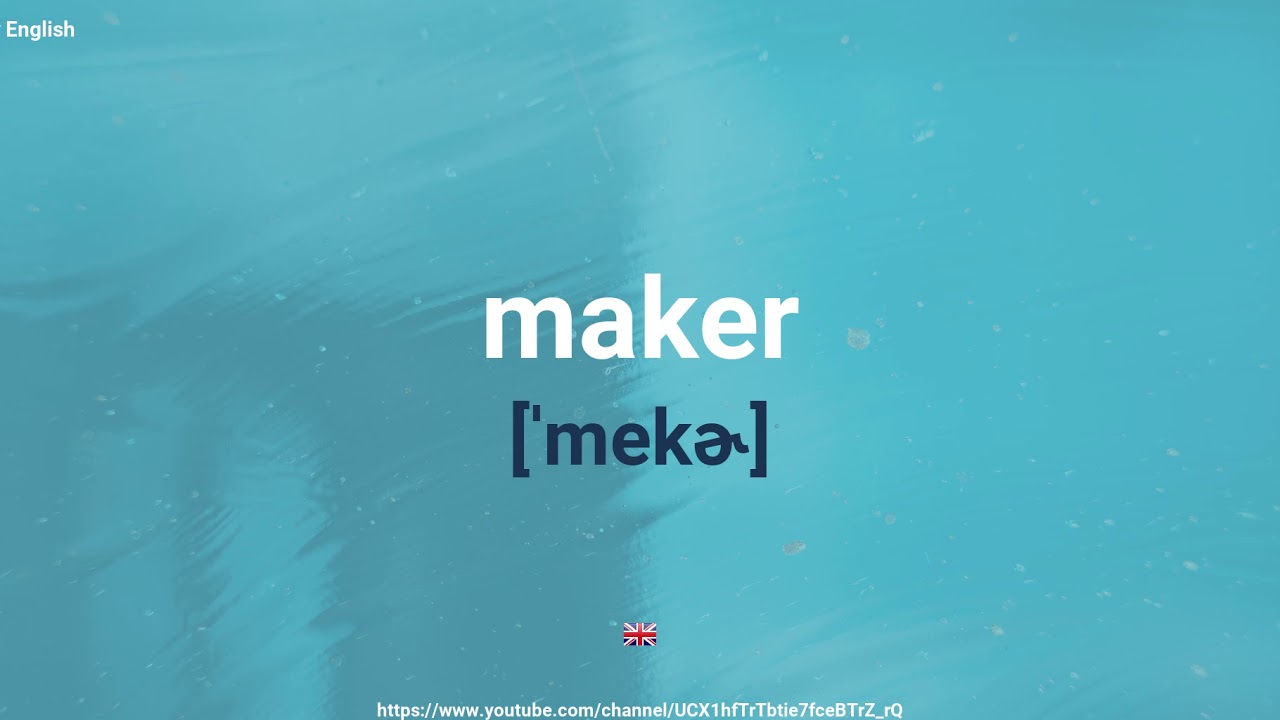 How To Pronounce Maker - YouTube