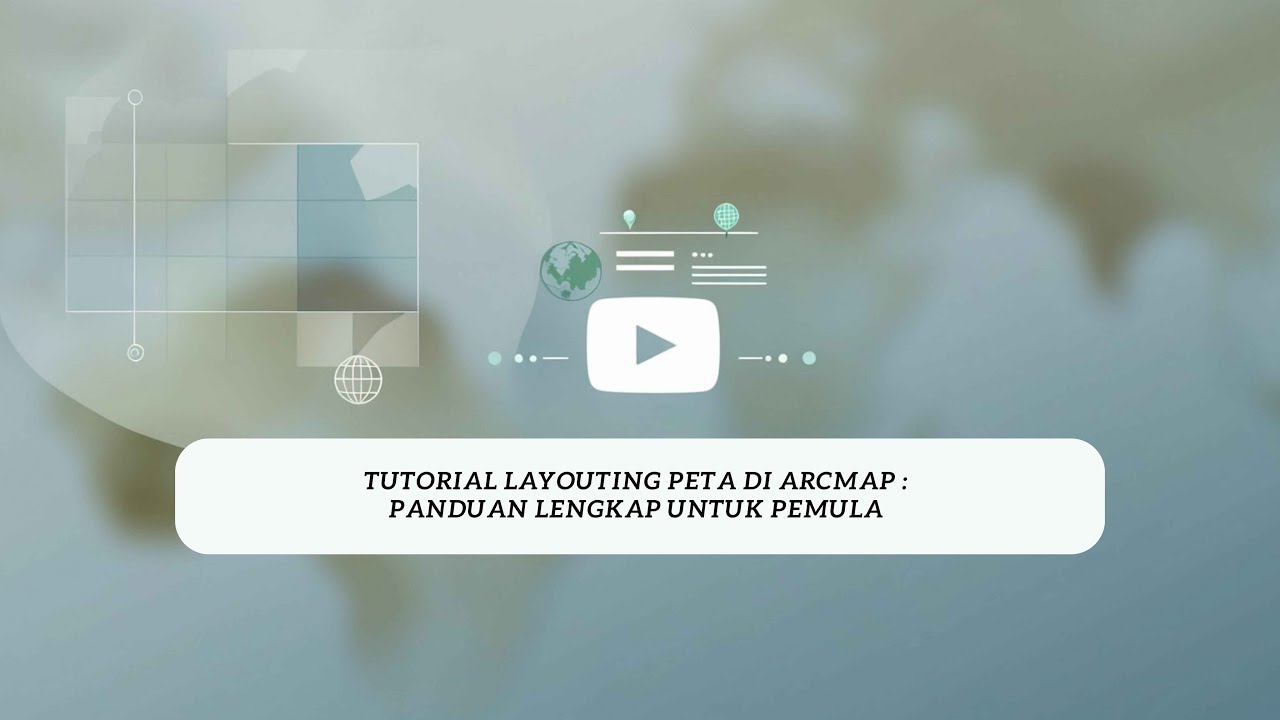 TUTORIAL LAYOUTING PETA DI ARCMAP : PANDUAN LENGKAP UNTUK PEMULA - YouTube