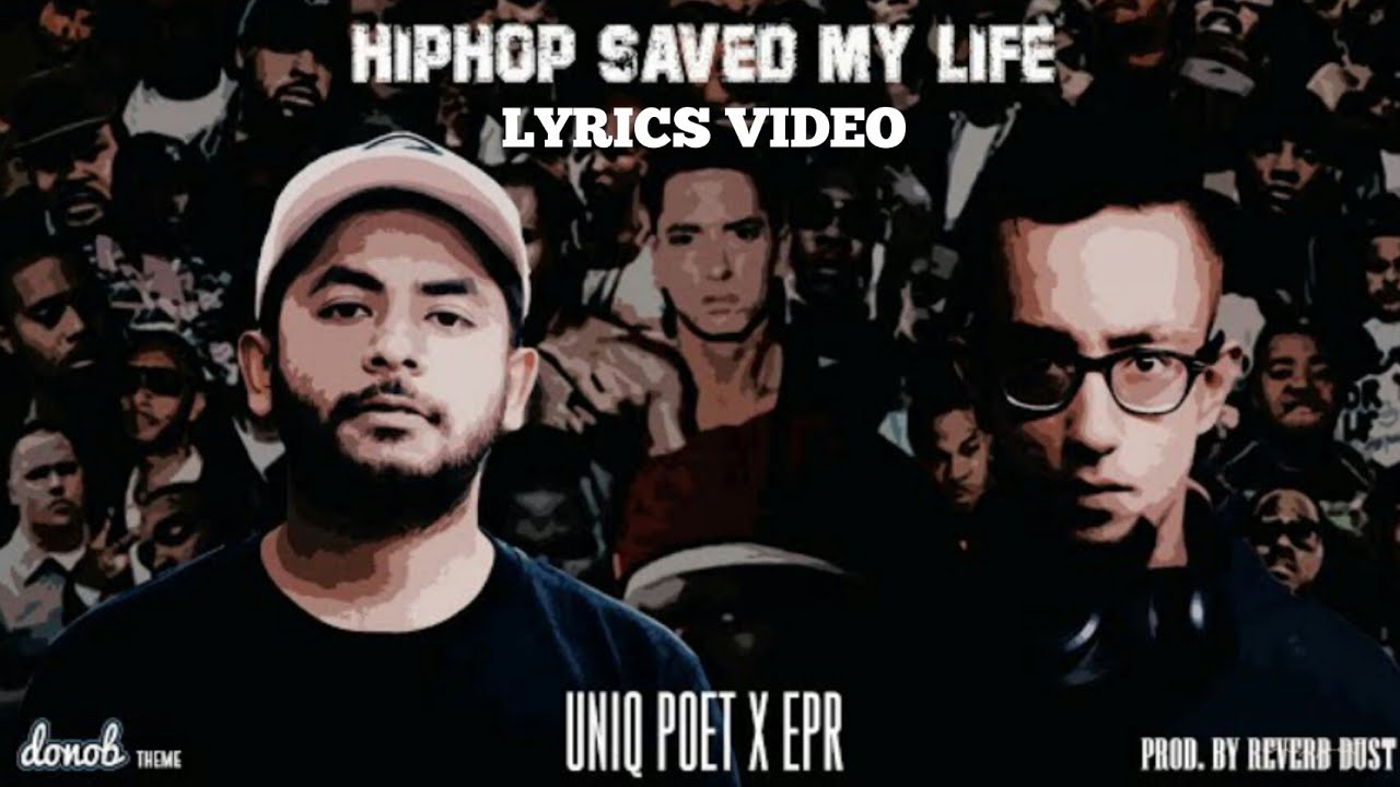 UNIQ POET & EPR - HIPHOP SAVED MY LIFE //LYRICS VIDEO// (PROD. BY ...