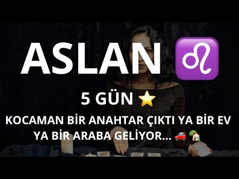 ASLAN BURCU ♌️ 5 GÜN! KOCAMAN BİR ANAHTAR ÇIKTI YA BİR EV YA BİR ARABA GELİYOR…
