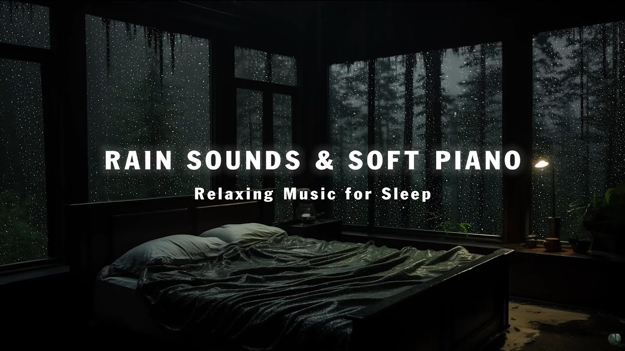 Soft Piano Music with Rain Sounds On Window - Peaceful Sleep Music ...