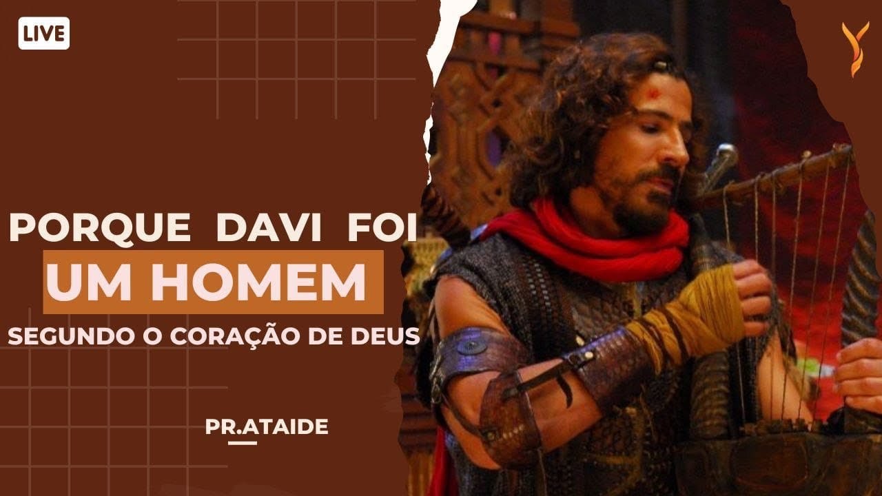 LIVE - PORQUE DAVI FOI UM HOMEM SEGUNDO O CORAÇÃO DE DEUS - YouTube
