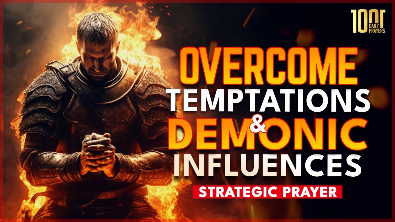 Overcome Temptations and Demonic Influences - YouTube