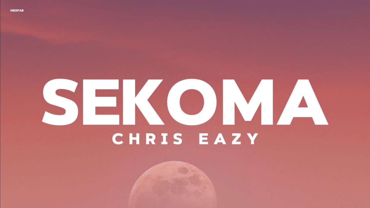 Chris Eazy - SEKOMA(Official Lyrics Video) - YouTube