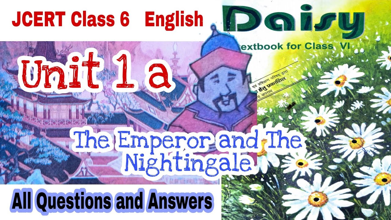 Unit 1 a || Class 6 English || JCERT || Question Answer || The Emperor and The Nightingale - YouTube