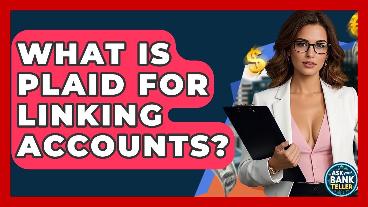 What Is Plaid For Linking Accounts? - Ask Your Bank Teller - YouTube
