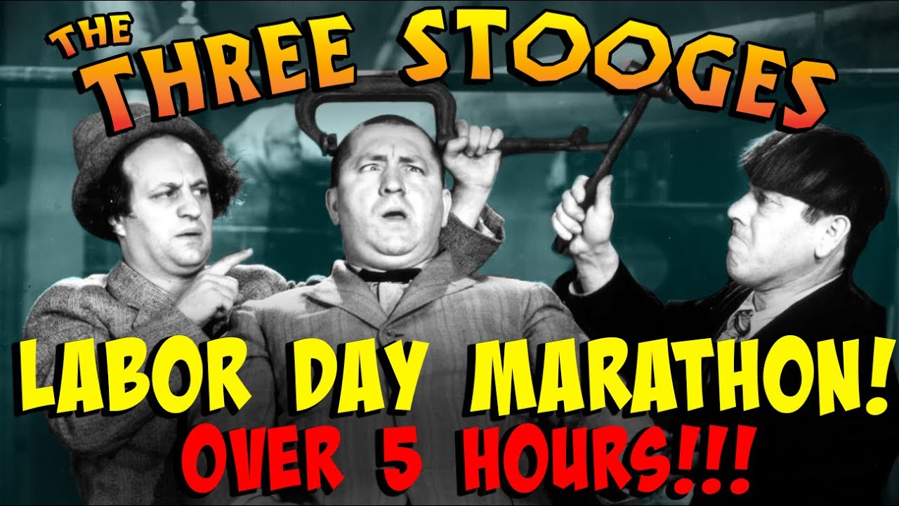 The THREE STOOGES LABOR DAY MARATHON!! - OVER 5 HOURS!!!! - YouTube
