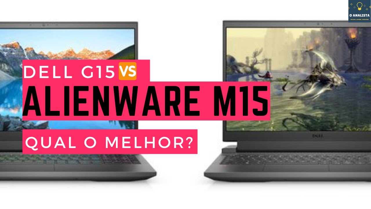 Dell G15 e Alienware M15 - Qual o Melhor? - YouTube