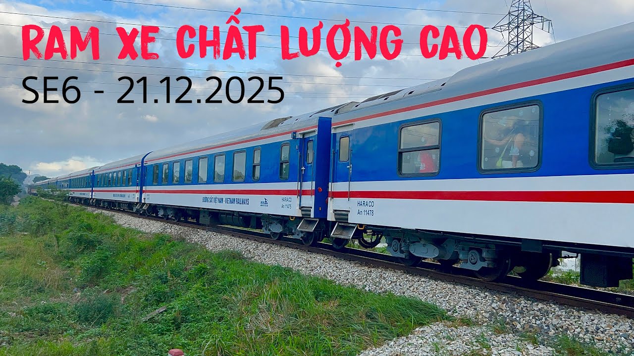 [1385] Cùng xem chuyến tàu SE6 ram xe chất lượng cao về Nha Trang | 16: ...
