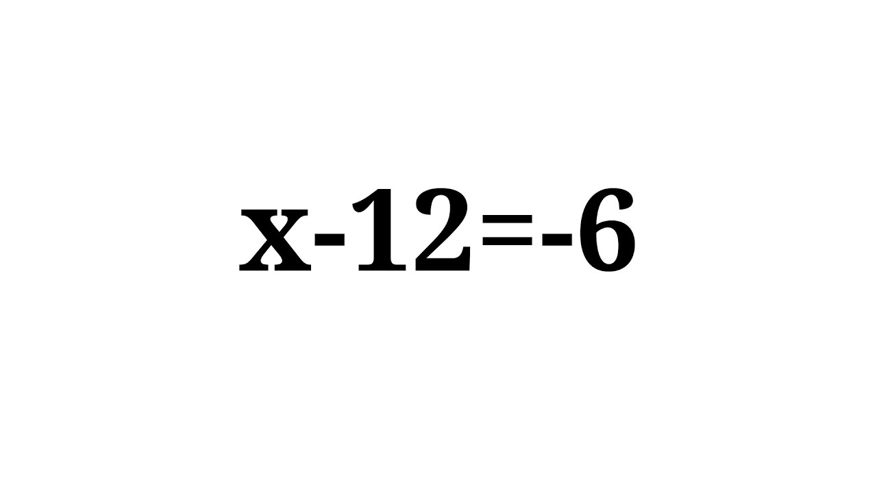 Solve X 12 6 YouTube