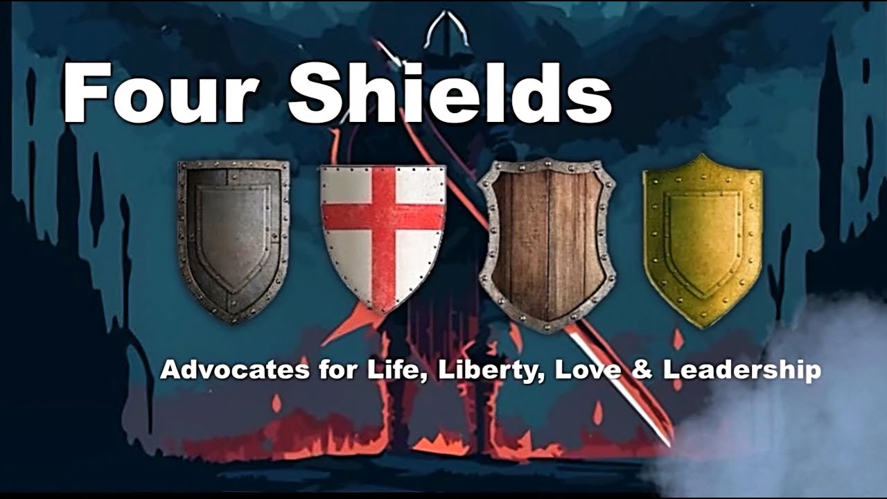 Four Shields - Advocates for Life, Liberty, Love and Leadership - YouTube