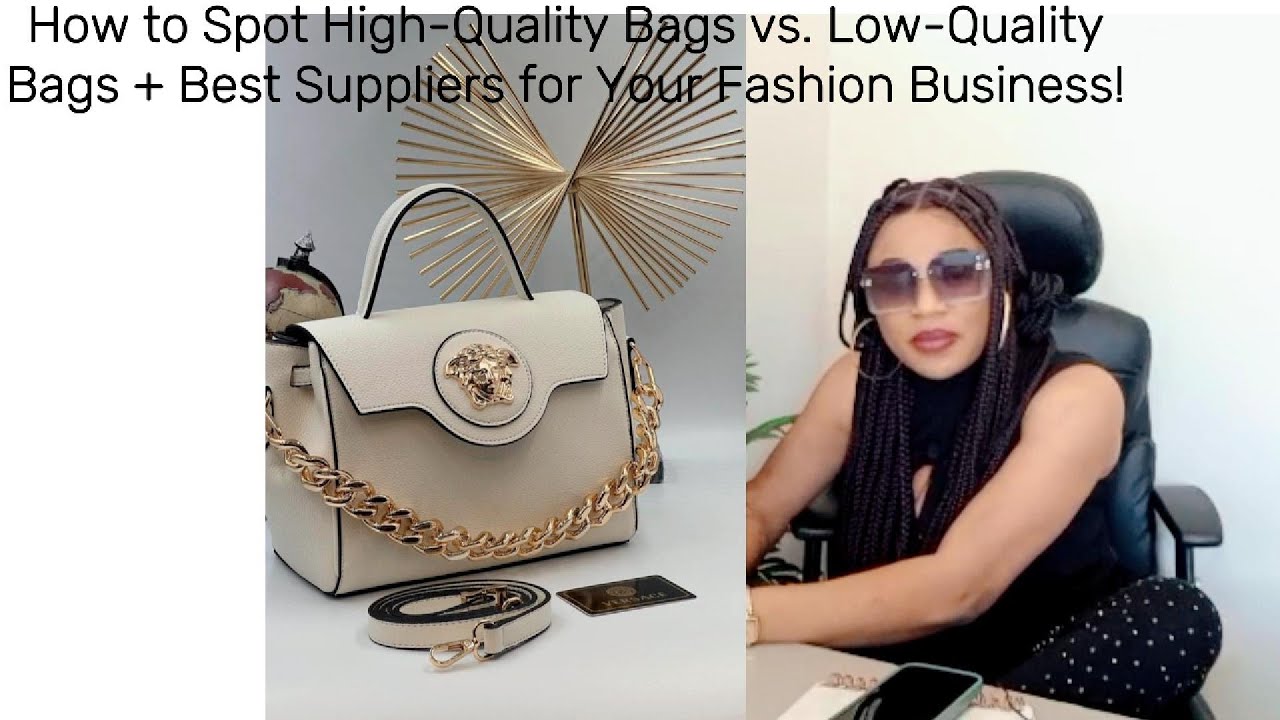 How to Spot High-Quality Bags vs. Low-Quality Bags + Best Suppliers for ...