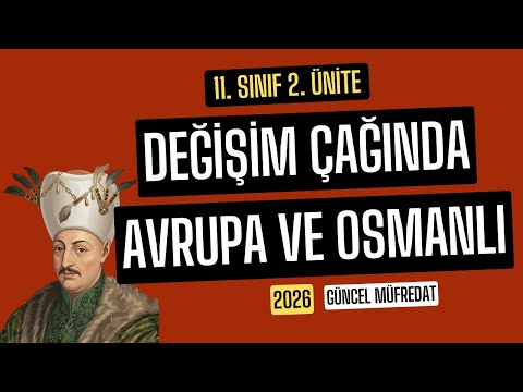 11. Sınıf Tarih 2. Ünite | Değişim Çağında Avrupa ve Osmanlı (Full Tekrar) 💯💯