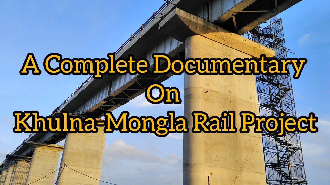 Khulna-Mongla Port Railway Project || A Complete Documentary By Sakib ...